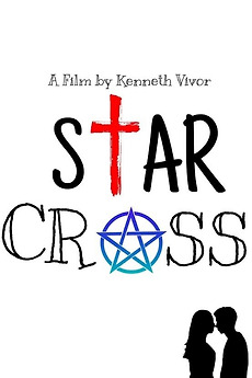 ‎Star Cross directed by Kenneth Vivor • Film + cast • Letterboxd