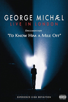 ‎George Michael - Live In London Documentary - I'd know him a mile off ...