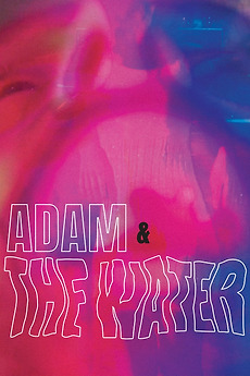 ‎Adam & The Water (2022) directed by Matthew Appleby • Reviews, film ...