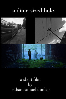 ‎A Dime-Sized Hole directed by Ethan Samuel Dunlap • Film + cast ...