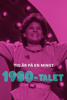 ‎Tio år på en minut - 1980-talet (2021) • Reviews, film + cast • Letterboxd