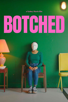 ‎Botched (2022) directed by Sydney Harris • Reviews, film + cast ...