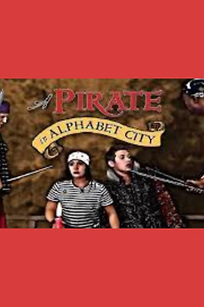 ‎A Pirate in Alphabet City (2012) directed by Catherine Crouch ...