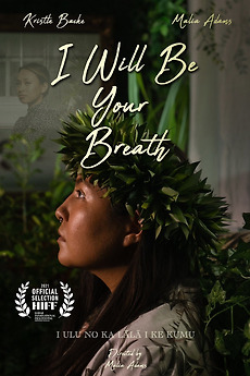‎I Will Be Your Breath (2021) directed by Malia Adams • Film + cast ...
