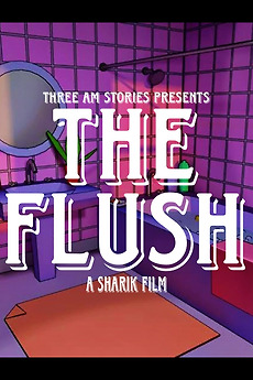 ‎The Flush (2022) directed by Sharik • Film + cast • Letterboxd
