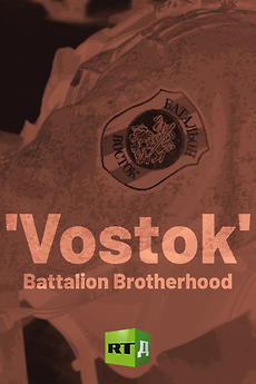 Vostok' Battalion Brotherhood • Film + cast • Letterboxd