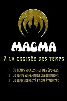 ‎Magma - À la croisée des temps (2017) • Film + cast • Letterboxd