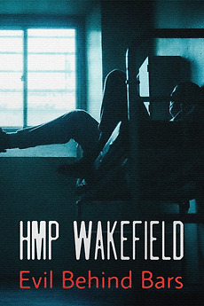 ‎HMP Wakefield: Evil Behind Bars (2022) • Reviews, film + cast • Letterboxd
