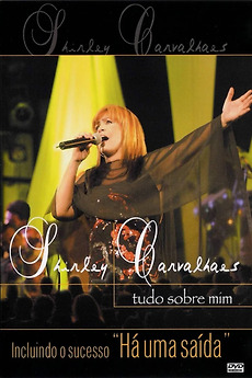 ‎Shirley Carvalhaes - Tudo Sobre Mim (Ao Vivo) (2004) directed by ...