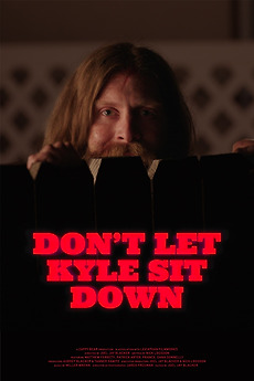 ‎Don't Let Kyle Sit Down (2023) directed by Joel Jay Blacker • Reviews, film + cast • Letterboxd
