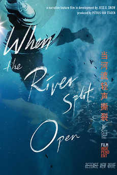 ‎When the River Split Open directed by Jess X. Snow • Film + cast ...