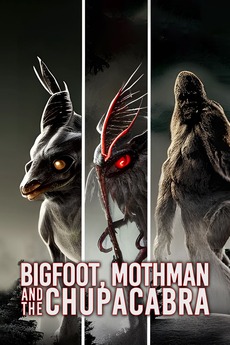 ‎Bigfoot, Mothman and the Chupacabra (2023) directed by Brian ...