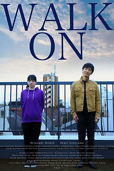 ‎WALK ON (2021) directed by Daisuke Kamijô • Reviews, film + cast ...