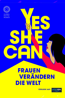 ‎YES SHE CAN - Women Change The World (2021) directed by Mascha Deikova ...