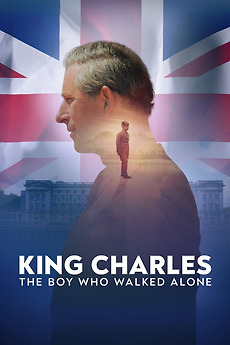 ‎King Charles: The Boy Who Walked Alone (2023) directed by Jim Nally ...