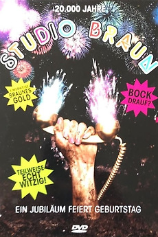 ‎20.000 Jahre Studio Braun - Ein Jubiläum feiert Geburtstag (2007 ...