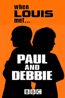 ‎When Louis Met... Paul and Debbie (2001) directed by Will Yapp ...