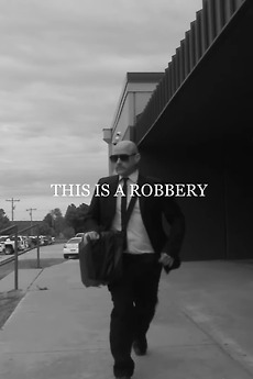 ‎This Is A Robbery (2023) directed by Scott Cravens • Film + cast ...