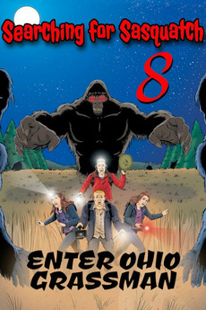‎Searching For Sasquatch 8: Enter Ohio Grassman (2023) directed by ...