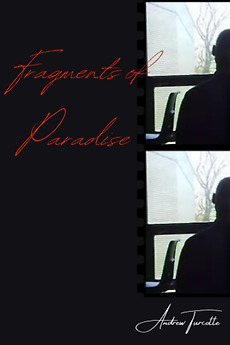‎Fragments of Paradise (2023) directed by Andrew Turcotte • Reviews ...