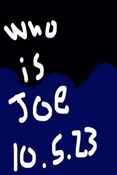 ‎Who is Joe? (2023) directed by Ethan Strickland, Taylor Wilson ...