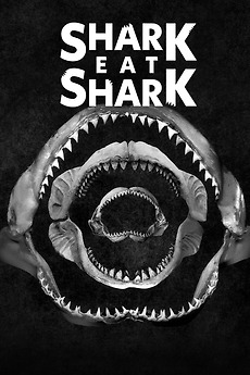 ‎Shark Eat Shark (2023) directed by Kira Ivanoff • Reviews, film + cast ...
