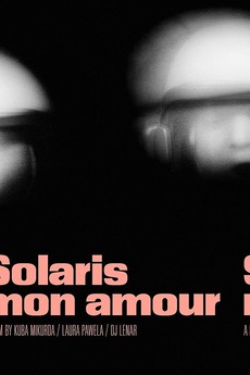 ‎Solaris Mon Amour (2023) directed by Kuba Mikurda • Reviews, film ...