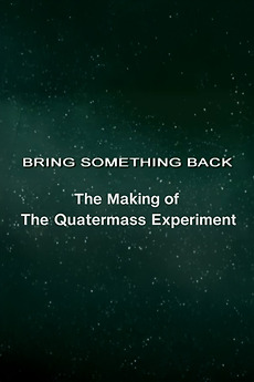 ‎Bring Something Back: The Making of 'The Quatermass Experiment' (2005 ...