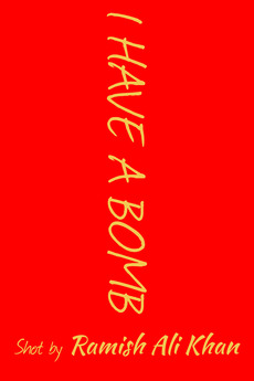 ‎I Have a Bomb directed by Ramish Ali Khan • Film + cast • Letterboxd