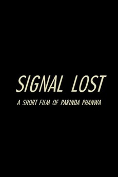 ‎Signal Lost directed by Parinda Phanwa • Film + cast • Letterboxd