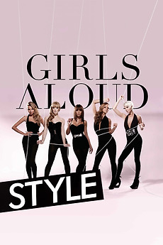 ‎Girls Aloud Style (2007) • Reviews, film + cast • Letterboxd