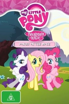 ‎My Little Poney Friendship Is Magic: Ponies On The Move (2012) • Film ...
