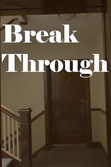 ‎BreakThrough (2021) directed by Caden Nahf • Film + cast • Letterboxd
