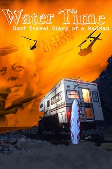 ‎Water Time: Surf Travel Diary of a MadMan (2014) directed by Allan ...