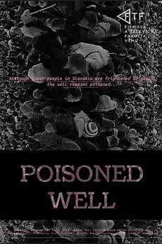 ‎Poisoned Well directed by Radek Ševčík • Film + cast • Letterboxd