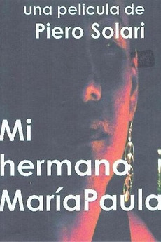 ‎My Brother María Paula (2009) directed by Piero Solari • Reviews, film ...