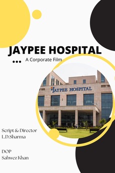 ‎Jaypee Hospital Documentary directed by LD Sharma • Film + cast ...