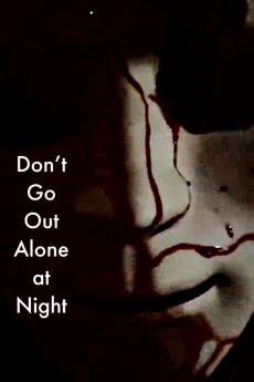 ‎Don't Go Out Alone at Night (2023) directed by Nicholas lisitsin ...