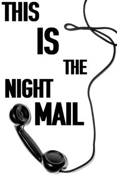 ‎This is the Night Mail (2024) directed by Joanne Reay, Andrew Goth ...