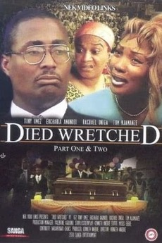 ‎Died Wretched (1998) directed by Kenneth Nnebue • Film + cast • Letterboxd