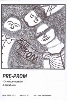 ‎Pre-Prom (2023) directed by Artem Yemelianov • Reviews, film + cast ...