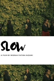 ‎Slow (2022) directed by Misrah Fatima Nizami • Film + cast • Letterboxd