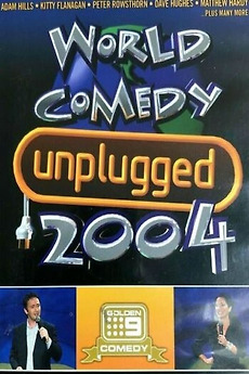 ‎World Comedy Unplugged 2004 (2004) • Film + cast • Letterboxd