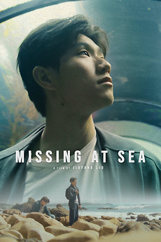 ‎Missing at Sea directed by Jiayang Liu • Film + cast • Letterboxd