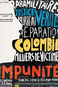 ‎Impunity (2010) directed by Juan José Lozano, Hollman Morris • Reviews, film + cast • Letterboxd