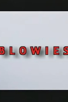 ‎Blowies (2004) directed by Brian Carty • Film + cast • Letterboxd