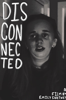 ‎Disconnected directed by Emily Fortney • Film + cast • Letterboxd