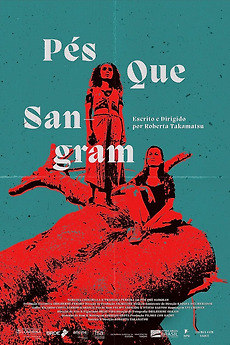 ‎Pés que sangram (2023) directed by Roberta Takamatsu • Reviews, film ...