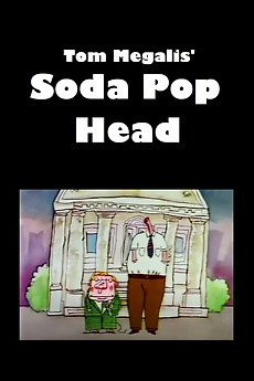 ‎Soda Pop Head (1998) directed by Tom Megalis • Reviews, film + cast ...