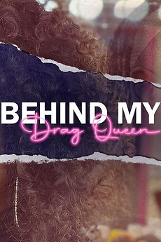 ‎Behind My Drag Queen (2023) directed by Leonardo Oliveira • Film ...